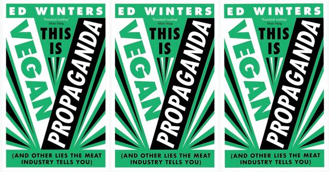 Ed Winters' 'This Is Vegan Propaganda' Exposes Meat Industry