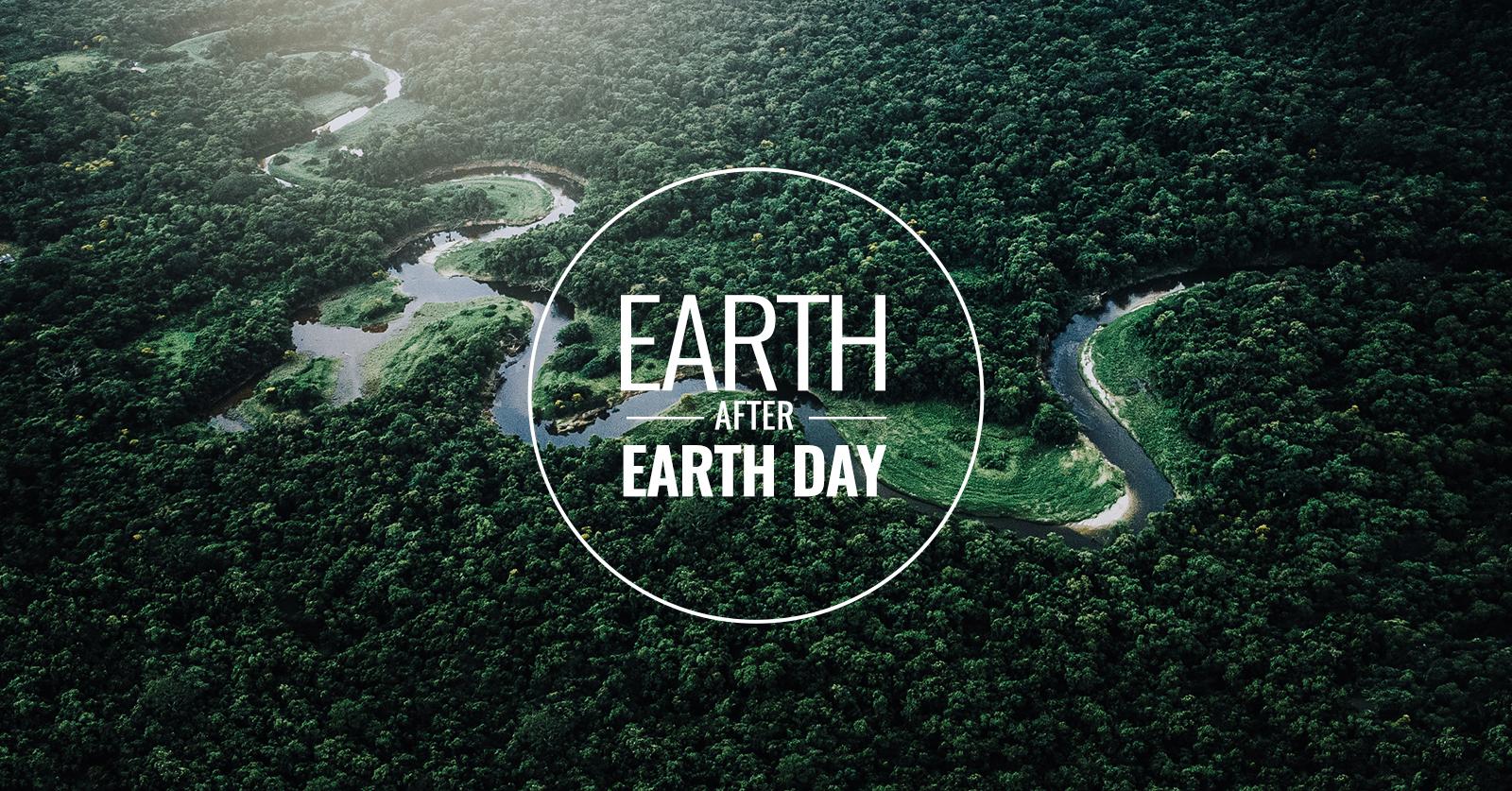 Earth After Earth Day: What You Can Do for the Planet Year-Round
