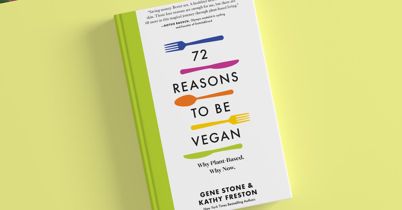‘72 Reasons to Be Vegan’ Book Will Inspire Your Plant-Based Journey