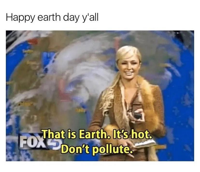 17 Earth Day Memes to Celebrate Mother Nature in All Her Glory