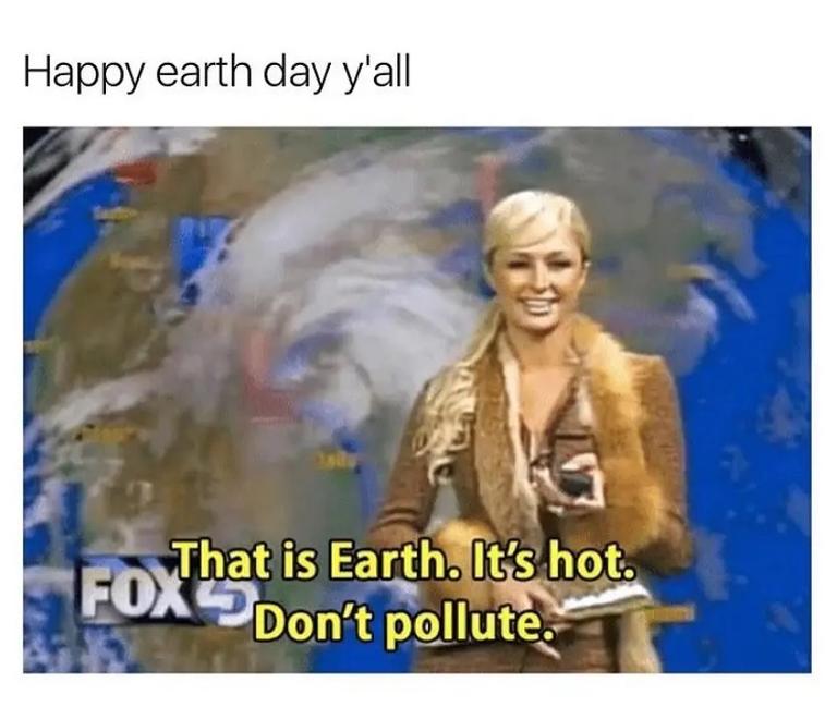 17 Earth Day Memes to Celebrate Mother Nature in All Her Glory
